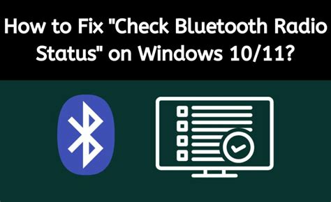 How To Fix Check Bluetooth Radio Status On Windows