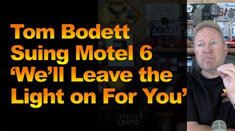 Tom Bodett Suing Motel 6 ‘well Leave The Light On For You Youtube