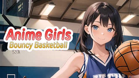 Anime Girls Bouncy Basketball Switcher
