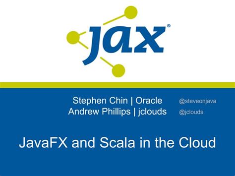 javafx and scala in the cloud ppt