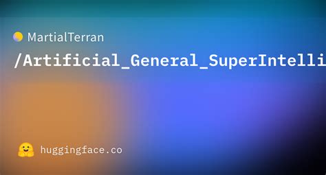 Martialterran Artificial General Superintelligence Agsi Llm · Hugging Face