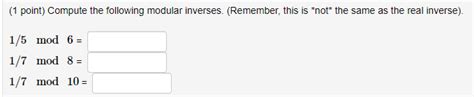 Solved 1 Point Compute The Following Modular Inverses