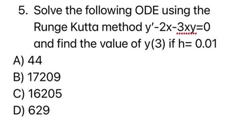 Solved 5 Solve The Following Ode Using The Runge Kutta