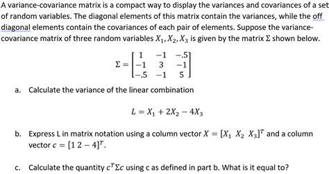 Solved A Variance Covariance Matrix Is A Compact Way To Chegg