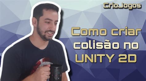 Unity 2D Aula 5 Como criar COLISÃO no UNITY 2D YouTube
