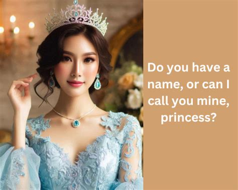 Princess Pickup Lines Witty Pickup