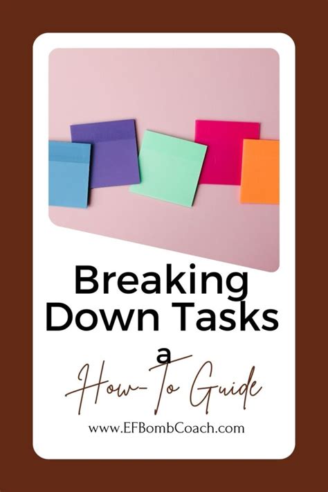 Breaking Down Tasks A How To Guide Ef Bomb Coach