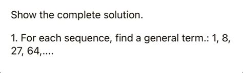 solved show the complete solution 1 for each sequence find a