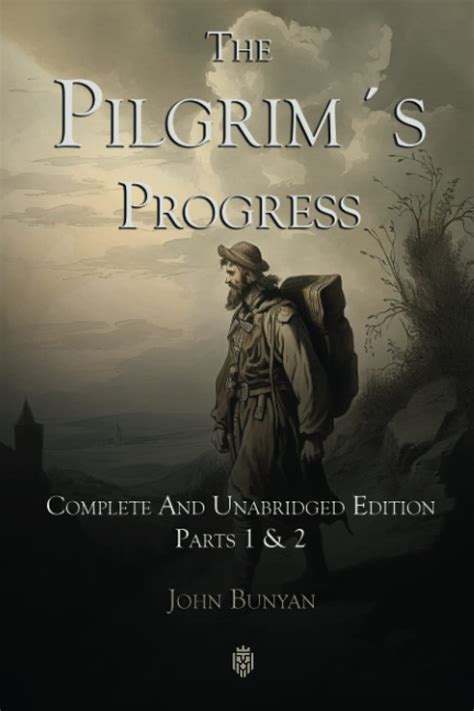 The Pilgrim´s Progress Complete And Unabridged Edition Parts 1 And 2