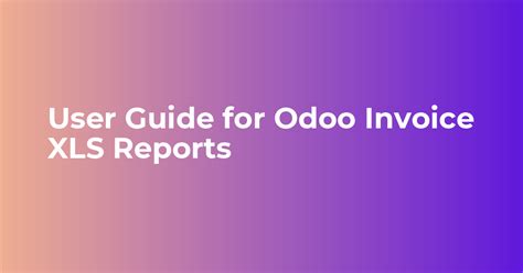 User Guide For Odoo Invoice Xls Reports Webkul Blog