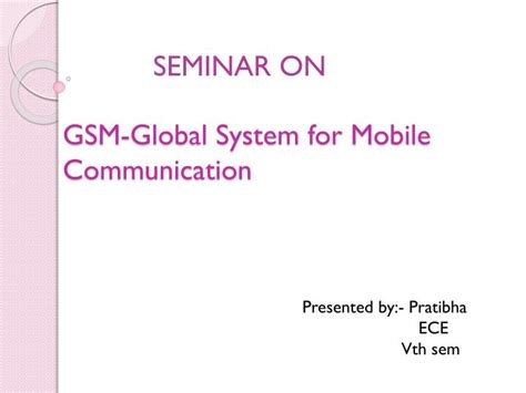 Ppt Gsm Global System For Mobile Communication Powerpoint