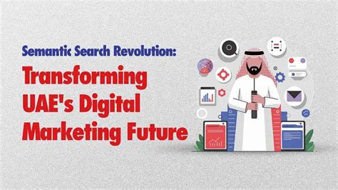 Semantic Search Revolution Transforming Uaes Digital Marketing Future Trout Digital
