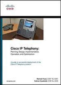 Cisco Ip Telephony Planning Design Implementation Operation And Optimization Download