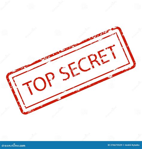 Top Secret Rubber Stamp Seal Confidential Documents And Classified Information Secrecy And