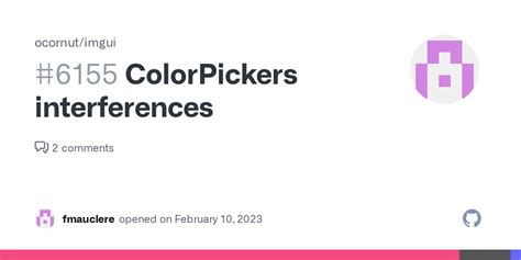 Colorpickers Interferences · Issue 6155 · Ocornutimgui · Github