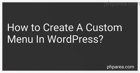 How To Create A Custom Menu In Wordpress In 2024