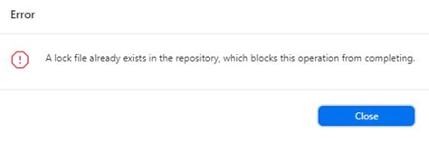 A Lock File Already Exists In The Repository Which Blocks This Operation From Completing