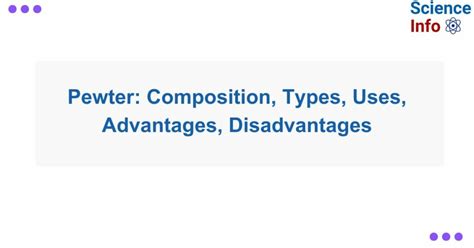Pewter Composition Types Uses Advantages Disadvantages