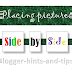 Putting Pictures Side By Side In A Blog Post Or Gadget Blogger Hints And Tips