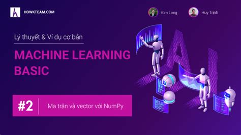 Ma Trận Và Vector Với Numpy How Kteam