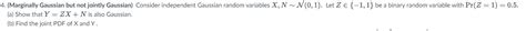 Solved Marginally Gaussian But Not Jointly Gaussian