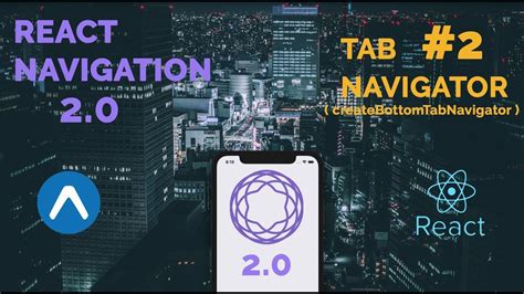 2 React Navigation 20 Tab Navigator React Native Youtube
