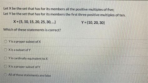 Solved Let X Be The Set That Has For Its Members All The Chegg Com