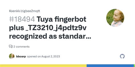 Tuya Fingerbot Plus Tz3210j4pdtz9v Recognized As Standard Switch · Issue 18494 · Koenkk