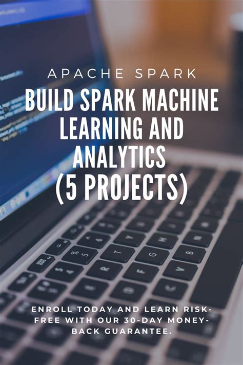 Build Spark Machine Learning And Analytics 5 Projects Machine Learning Machine Learning