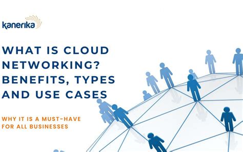 What Is Cloud Networking Benefits Types And Use Cases