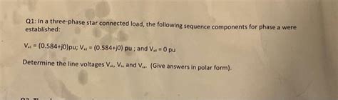Solved Q1 In A Three Phase Star Connected Load The