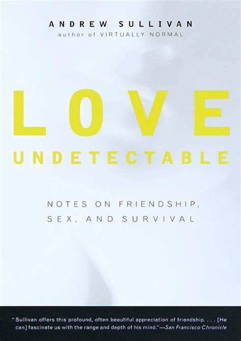 Ppt [read] Love Undetectable Notes On Friendship Sex And Survival