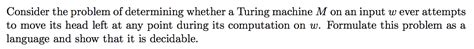 Solved Consider The Problem Of Determining Whether A Turing