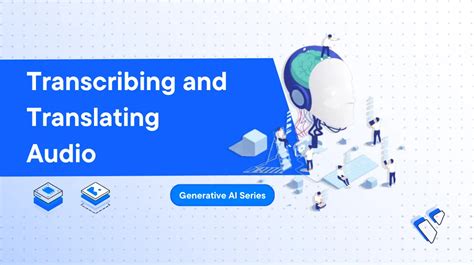 Transcribing And Translating Audio Generative Ai Series Vultr Docs