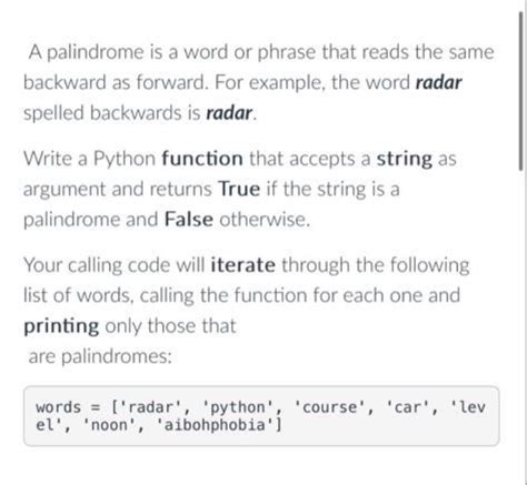 Solved A Palindrome Is A Word Or Phrase That Reads The Same Chegg Com