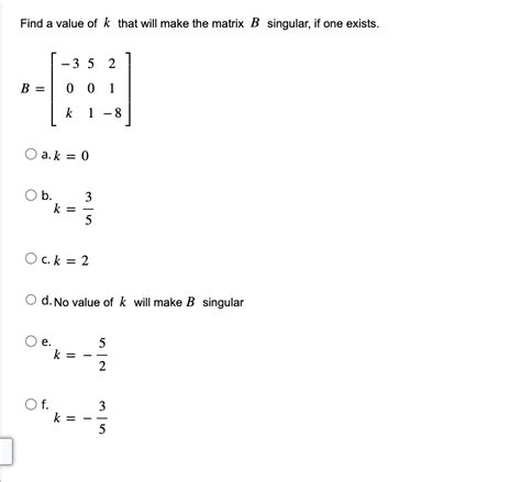 Solved Find A Value Of K That Will Make The Matrix B