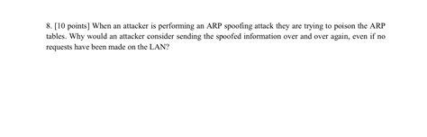 Solved 8 [10 Points] When An Attacker Is Performing An Arp