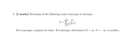 Solved 5 5 Marks Determine If The Following Series