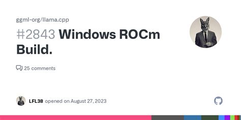 Windows Rocm Build · Issue 2843 · Ggml Orgllamacpp · Github