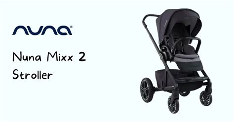 Parents’ Guide to the Nuna MIXX2 | Stuff4tots.com