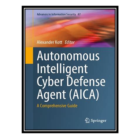 قیمت و خرید کتاب Autonomous Intelligent Cyber Defense Agent Aica A Comprehensive Guide اثر
