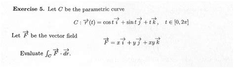 solved exercise 5 let c be the parametric curve c 7 t