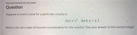 Solved Find And Interpret The Gini Index Question Suppose A Chegg