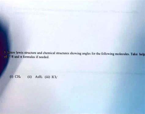 Solved Draw Lewis Structure And Chemical Structures Showing Angles For The Following