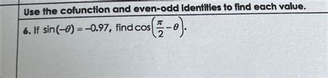Solved Use The Cofunction And Even Odd Identities To Find Chegg