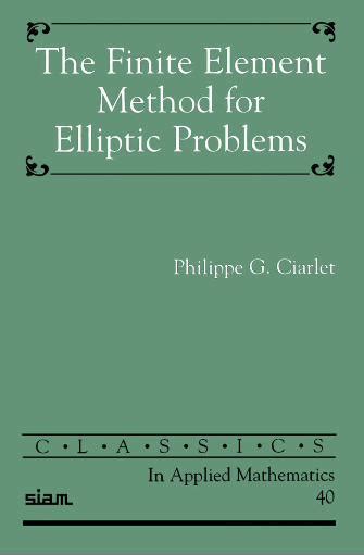Pdf Classics In Applied Mathematics Philippe G Ciarlet The Finite Element Method For