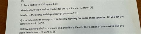 Solved For A Particle In A 2d ﻿square Boxa ﻿write Down The