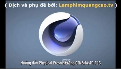 Hướng dẫn Physical Fresnel trong CINEMA D R Trong video này bạn sẽ biết cách thêm Physical