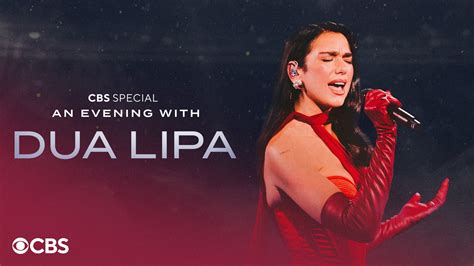 An Evening With Dua Lipa Our Preview For Tonights Cbs Concert Event