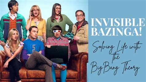 Invisible Bazinga Solving Life With The Big Bang Theory